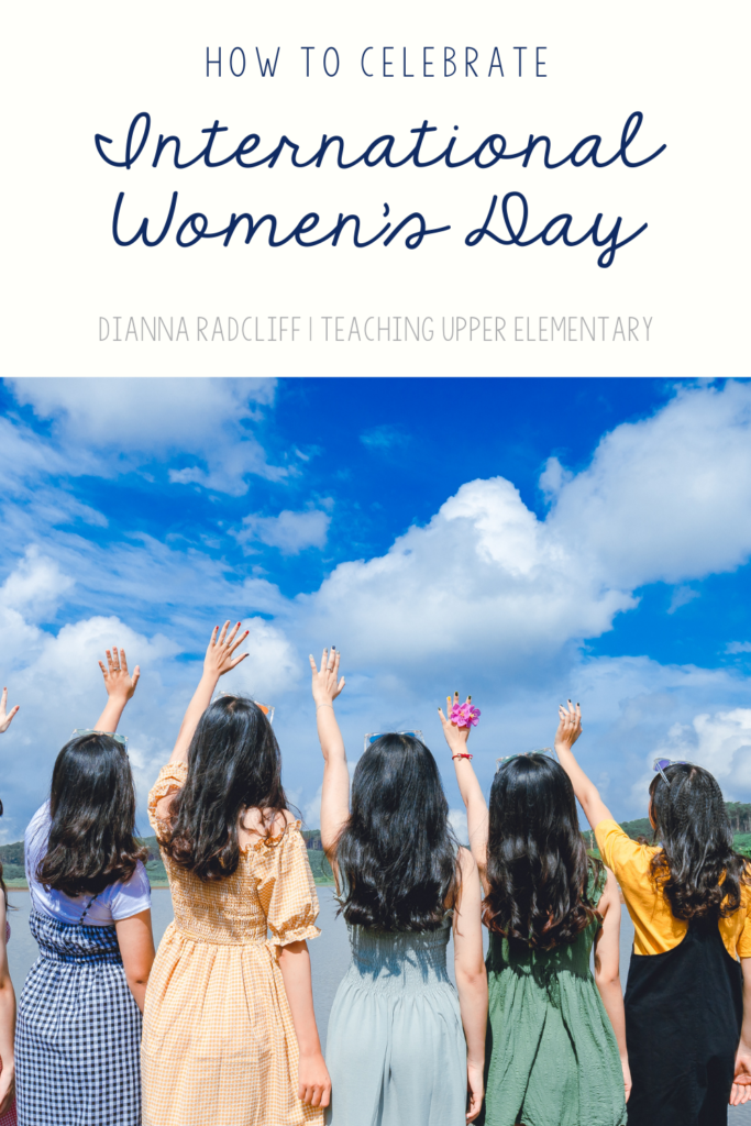 How to Celebrate International Women's Day - Dianna Radcliff